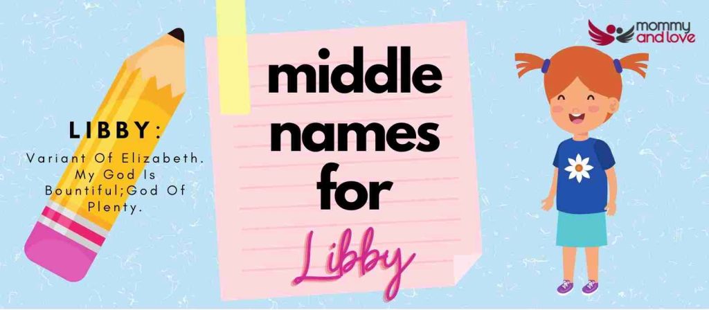 Middle Names for Libby: 123 Cute Selections to Consider - Mommy and Love