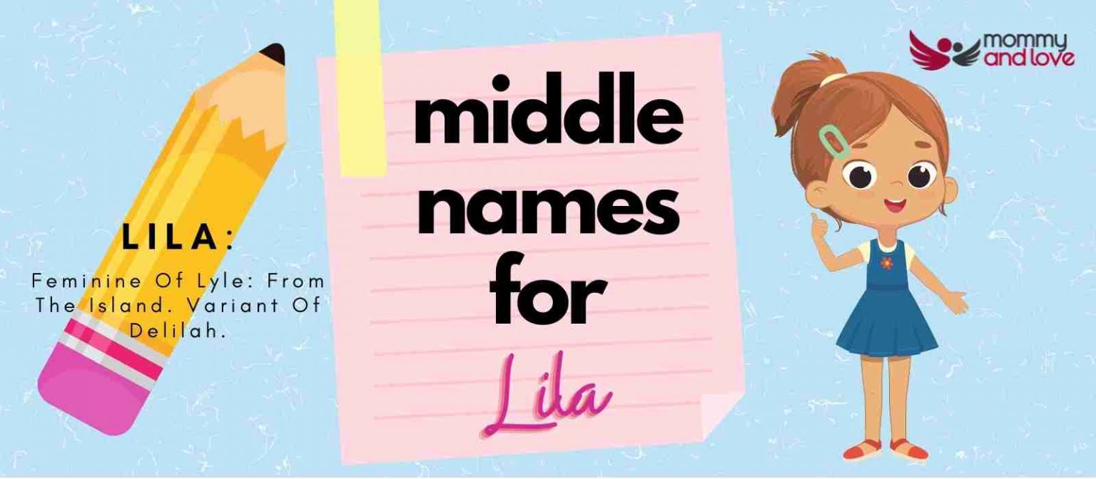 Middle Names for Lila: 99 + Adorable Matching Names - Mommy and Love