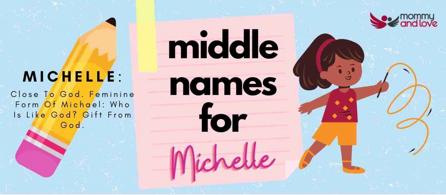 Middle Names for Michelle: 103 Best Picks to Consider - Mommy and Love
