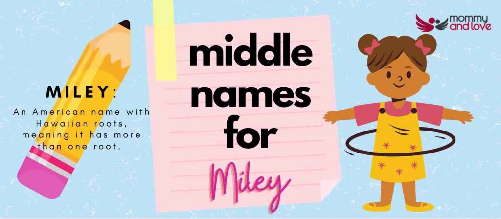 Middle Names for Miley: 103 Inspiring Options to Explore - Mommy and Love