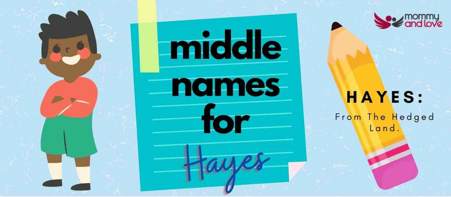 Middle Names for Hayes: 103 Awesome Selections to Admire - Mommy and Love