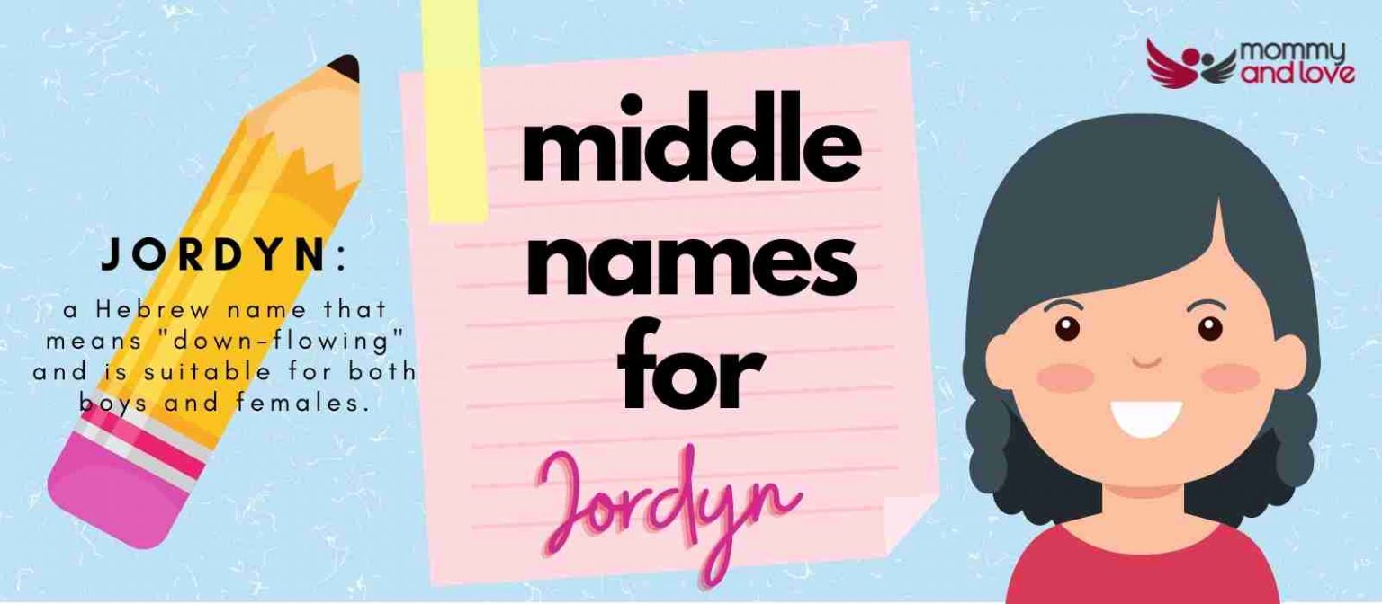 Middle Names for Jordyn: 103 Cute Picks to Consider - Mommy and Love