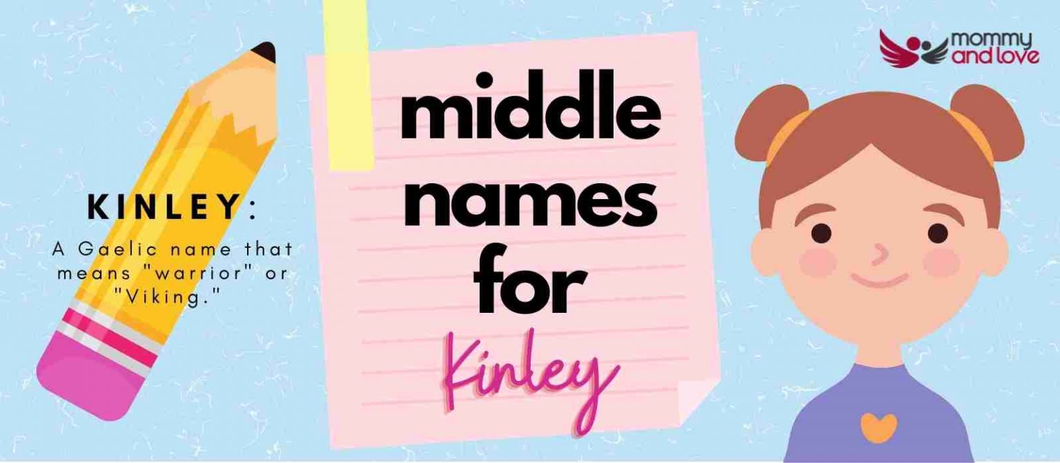 Middle Names for Kinley: 121 Gorgeous Choices to Consider - Mommy and Love
