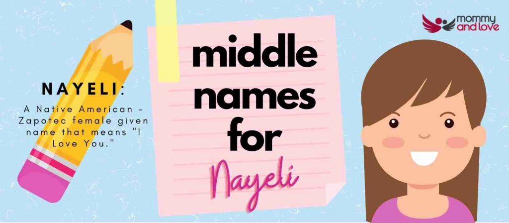 Middle Names for Nayeli: 103 Inspiring Names to Admire - Mommy and Love