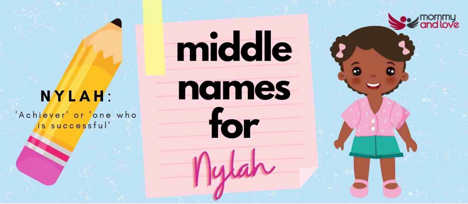 Middle Names for Nylah: 121 Alluring Selections to Admire - Mommy and Love