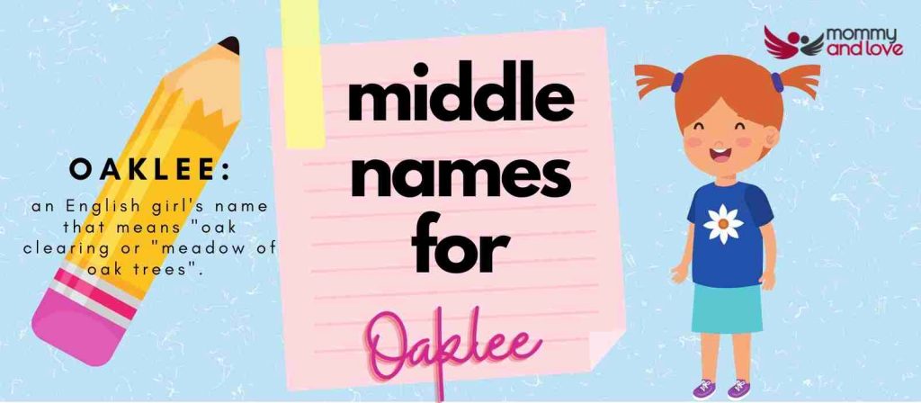 Middle Names for Oaklee: 121 Alluring Options to Consider - Mommy and Love