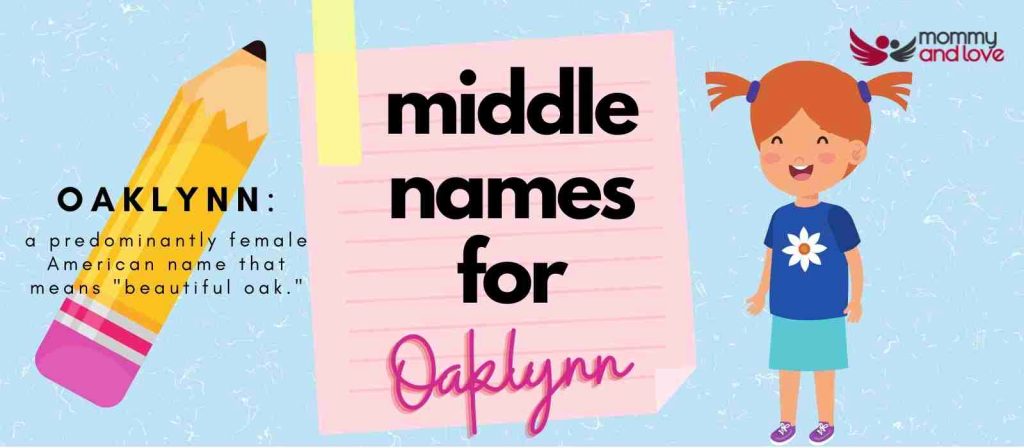 Middle Names for Oaklynn: 105 Comprehensive Choices to Uncover - Mommy ...