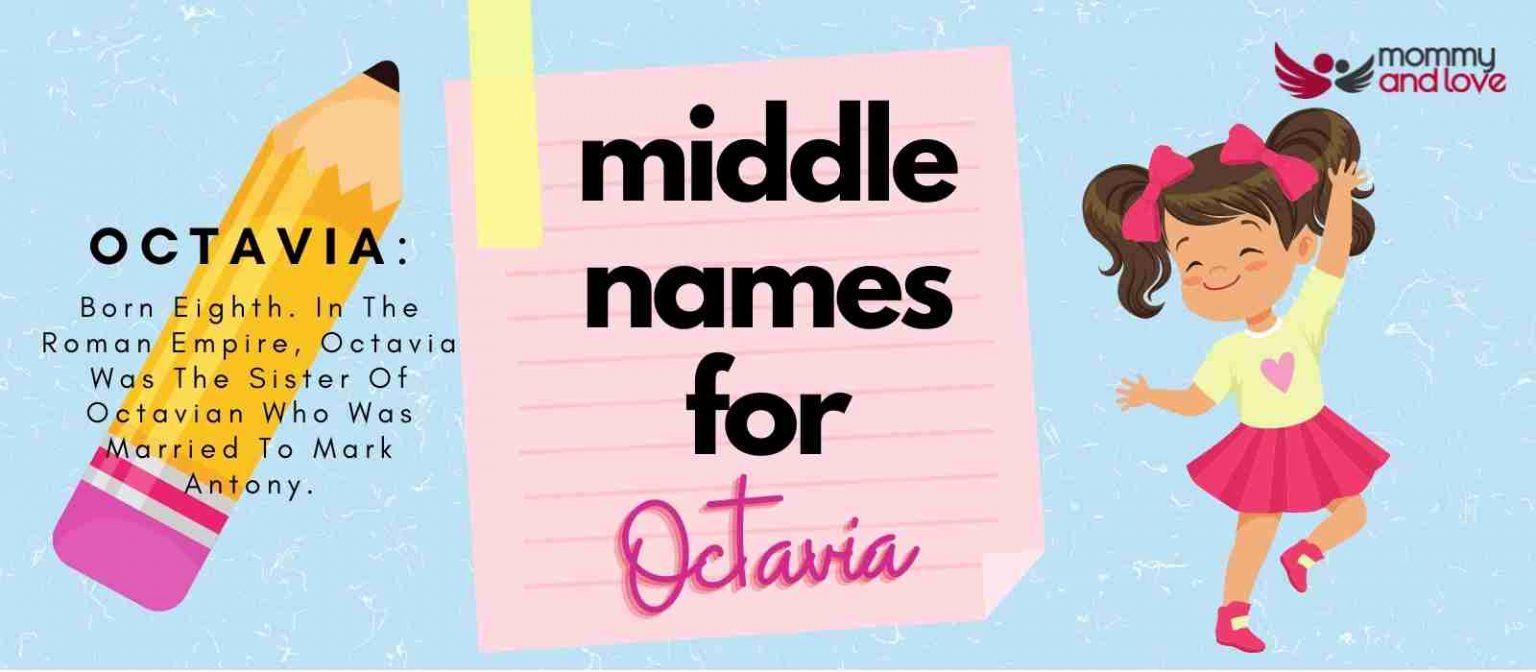 Middle Names for Octavia: 103 Interesting Ideas to Explore - Mommy and Love