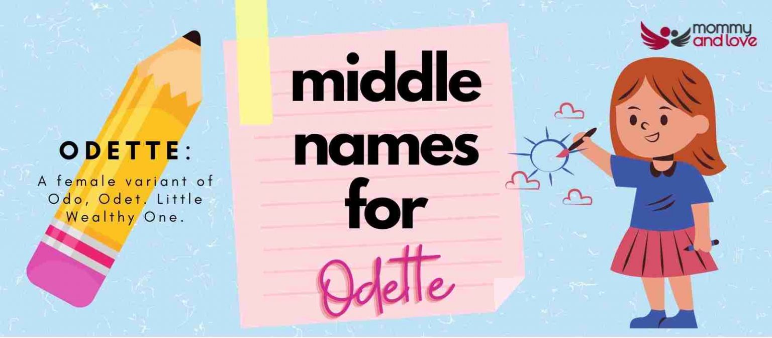 Middle Names for Odette: 101 Best Picks to Admire - Mommy and Love