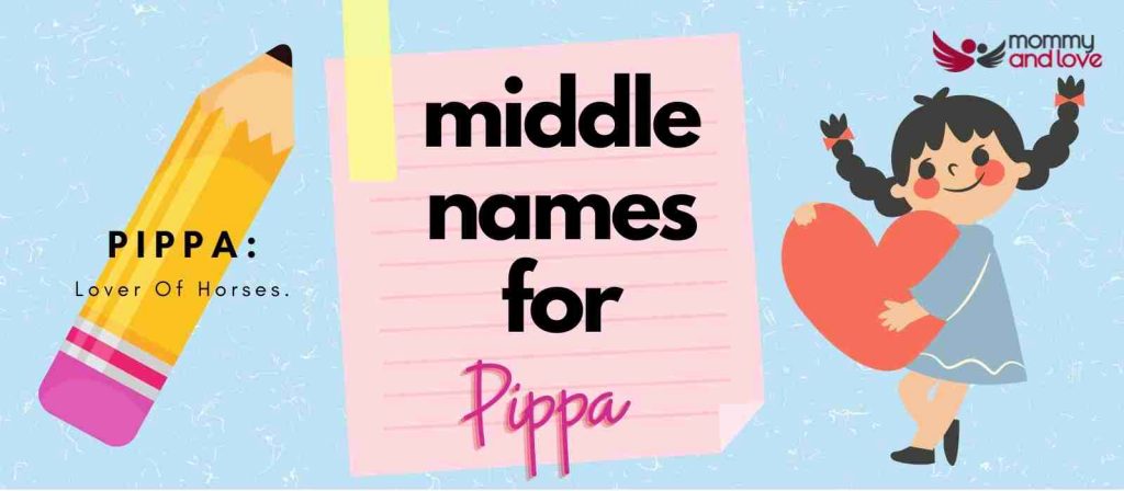 Middle Names for Pippa: 121 Cute Names - Mommy and Love