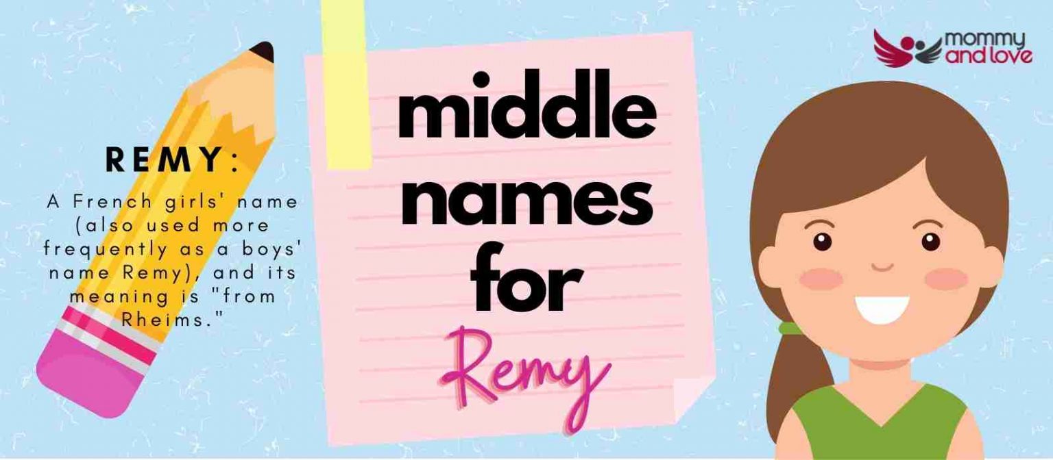 Middle Names for Remy (Girl): 103 Adorable Finds to Cherish - Mommy and ...