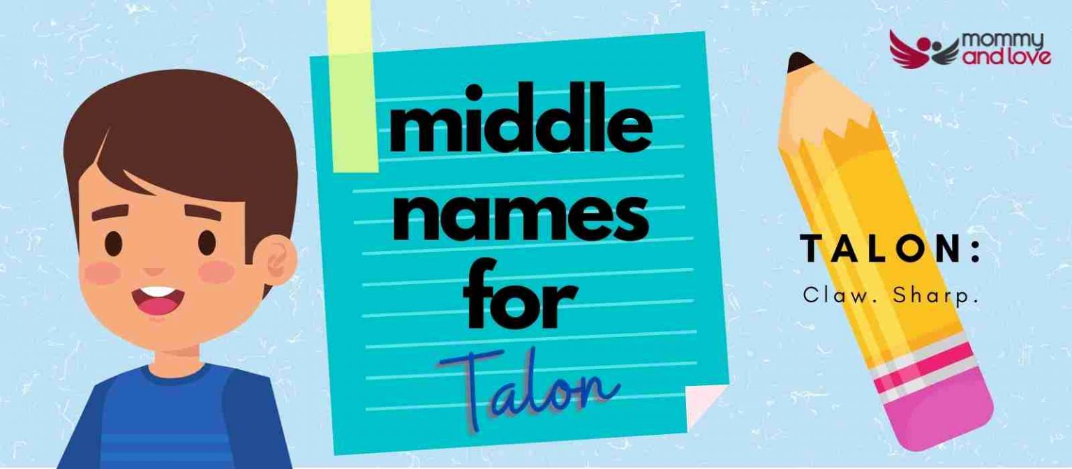 Middle Names for Talon: 99 Unique Picks for Your Baby! - Mommy and Love