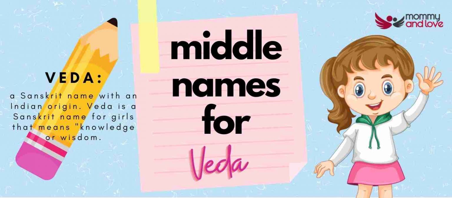 Middle Names for Veda: 101 Attractive Picks to Consider - Mommy and Love