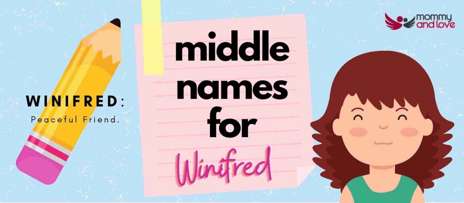 Middle Names for Winifred: 103 Inspiring Choices to Inspire - Mommy and ...