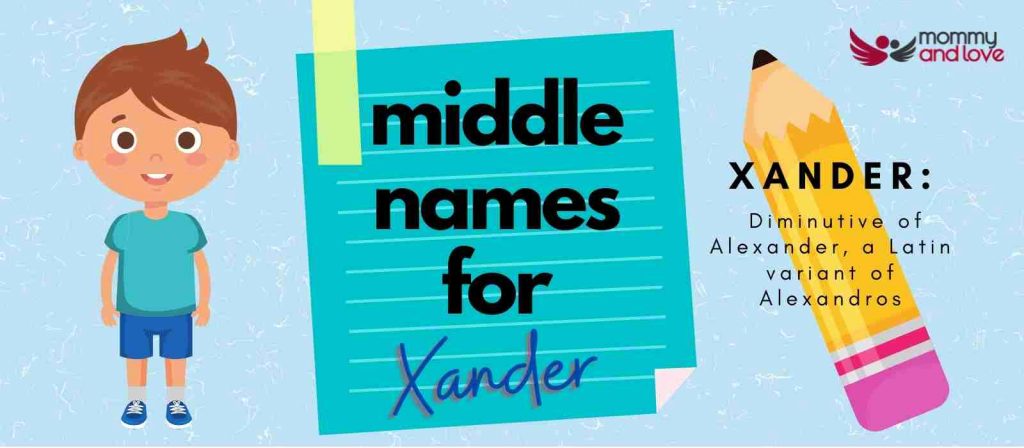Middle Names for Xander: 105 Complete Best Picks Revealed - Mommy and Love