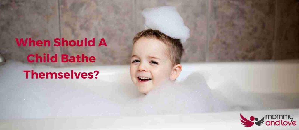 When Should A Child Bathe Themselves? - Mommy and Love