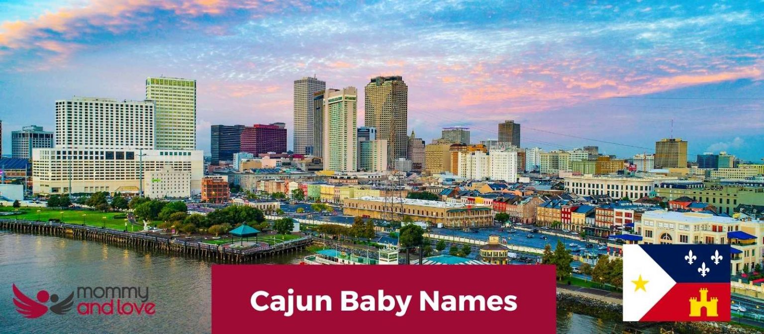 Cajun Baby Names: 101 Louisiana-Inspired Names for Your Little One ...