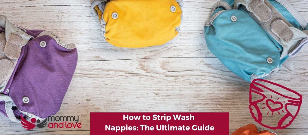 How to Strip Wash Nappies: The Ultimate Guide - Mommy and Love