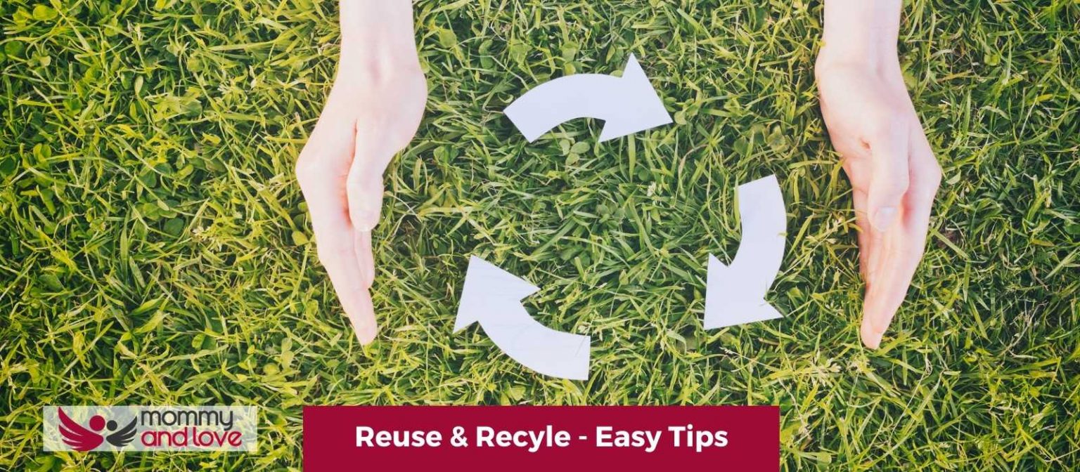 Reuse & Recyle - Easy Tips - Mommy and Love