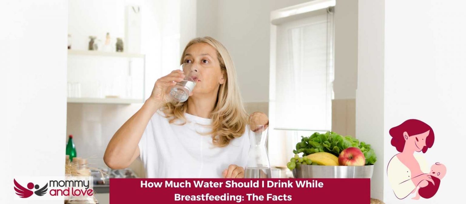 How Much Water Should I Drink While Breastfeeding: The Facts - Mommy and Love