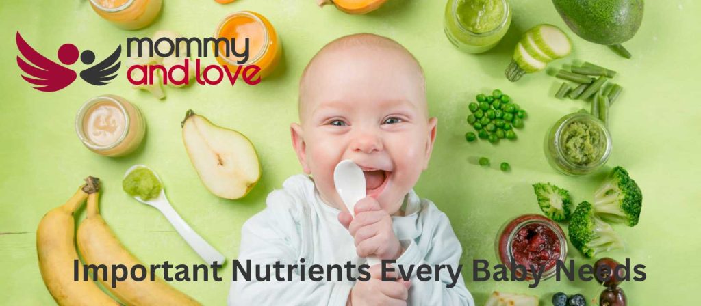 8 Important Nutrients Every Baby Needs For Healthy Growth - Mommy and Love