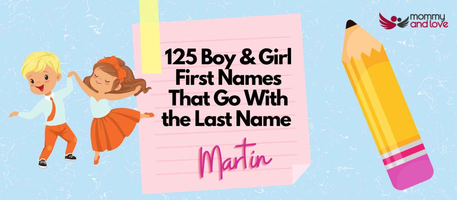 125 Boy & Girl First Names That Go With the Last Name Martin - Mommy ...